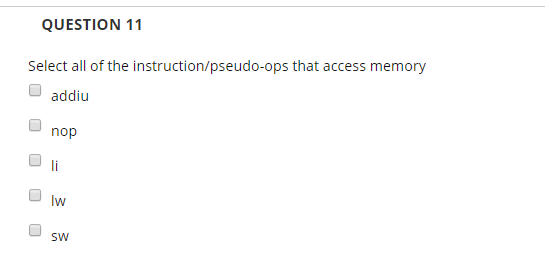 Solved QUESTION 11 Select all of the instruction/pseudo-ops | Chegg.com
