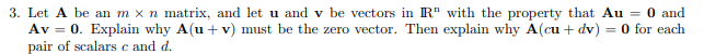 Solved 3. Let A be an mxn matrix, and let u and v be vectors | Chegg.com
