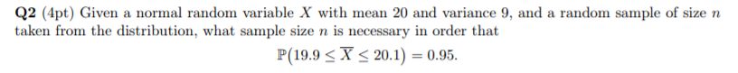 Solved Q2 (4pt) Given a normal random variable X with mean | Chegg.com