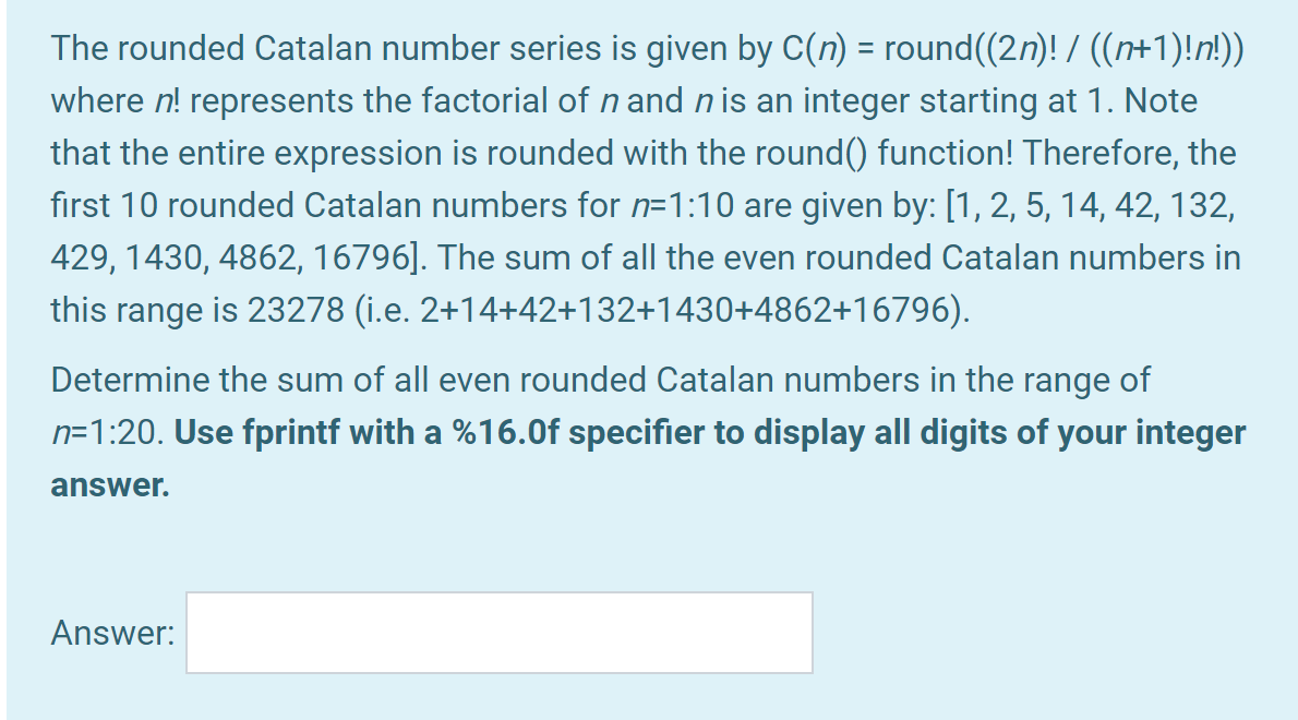 Solved The rounded Catalan number series is given by C(n) = | Chegg.com