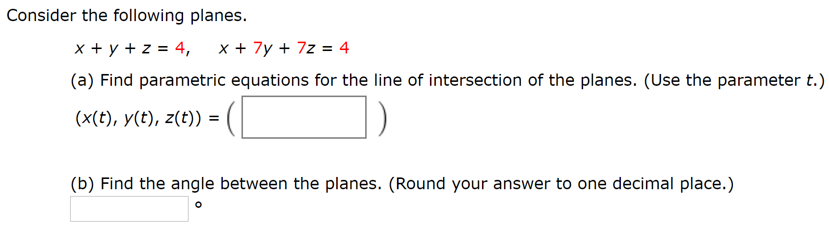 Solved Consider the following planes. x + y + z = 4, X + 7y | Chegg.com
