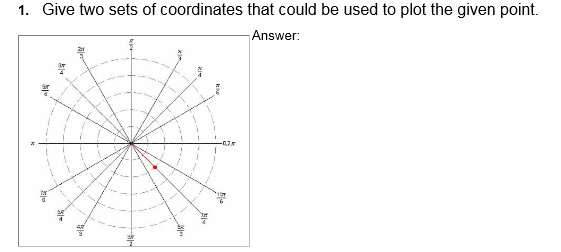 Solved Give two sets of coordinates that could be used to | Chegg.com