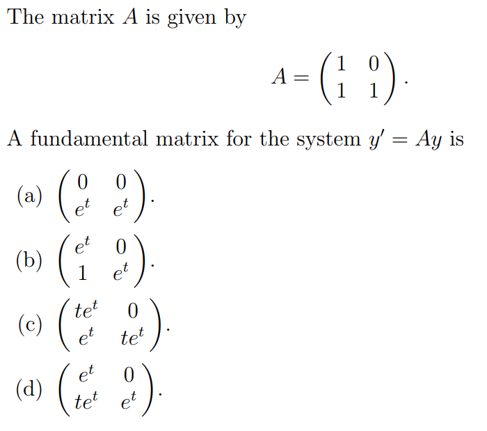 Solved The matrix A is given by A fundamental matrix for the | Chegg.com