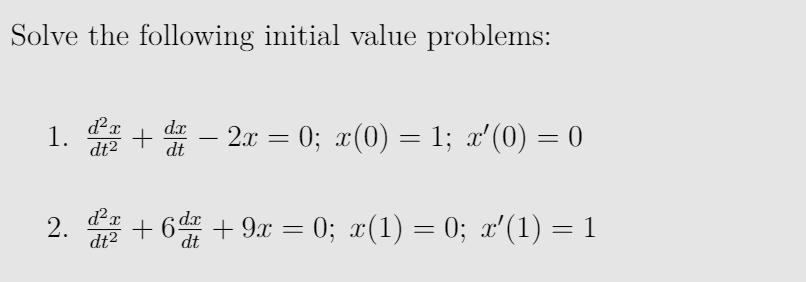 Solved Solve the following initial value problems: d^2 | Chegg.com