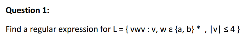 Solved Find a regular expression for L = {vwv: v, w epsilon | Chegg.com