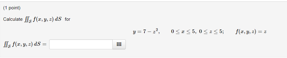 Solved Calculate integral integral_S f(x, y, z) dS for y = | Chegg.com