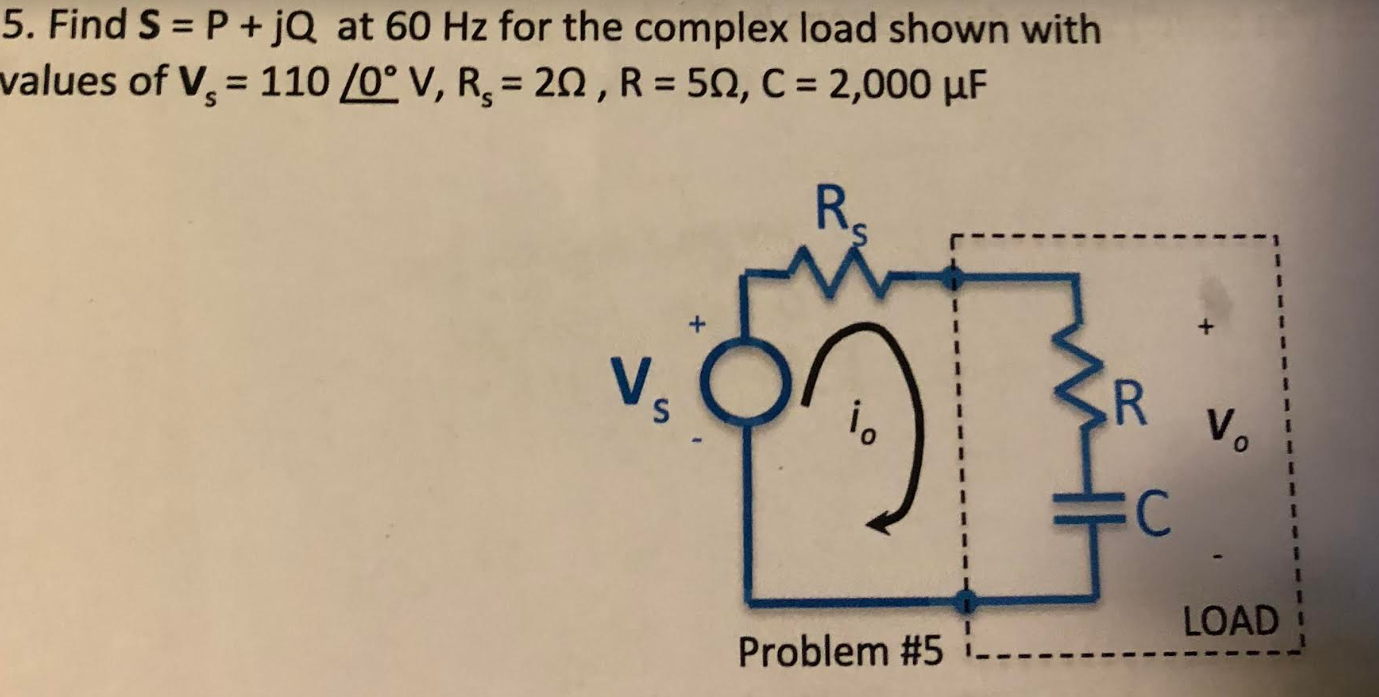 Solved 5. Find S = P + jQ at 60 Hz for the complex load | Chegg.com