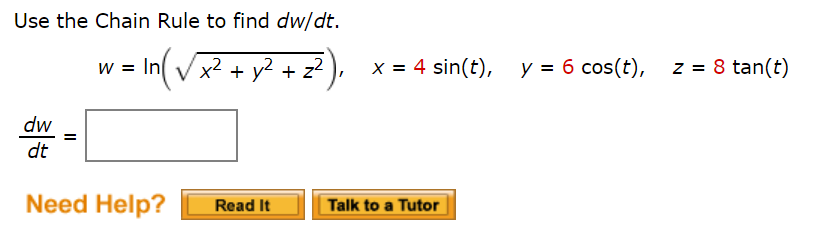 Solved Use the Chain Rule to find dw/dt. w = In( x2 + y2 + | Chegg.com