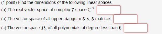 Solved (1 point) Find the dimensions of the following linear | Chegg.com