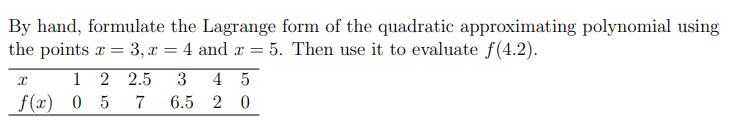 Solved By hand, formulate the Lagrange form of the quadratic | Chegg.com