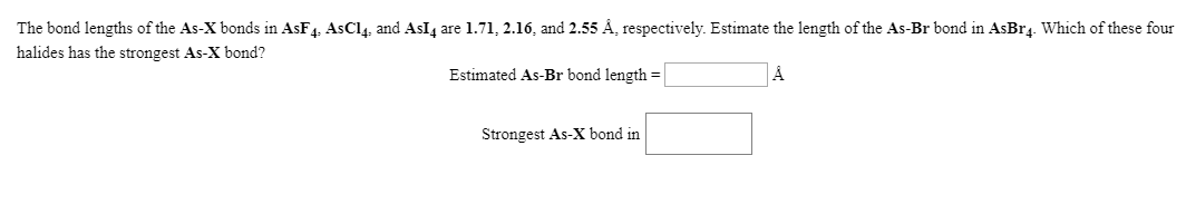Solved The bond lengths of the As-X bonds in AsF4, AsCl, and | Chegg.com