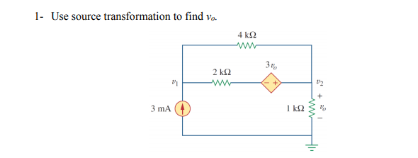 Solved 1- Use source transformation to find Vo. 3 vo 1'2 3 | Chegg.com