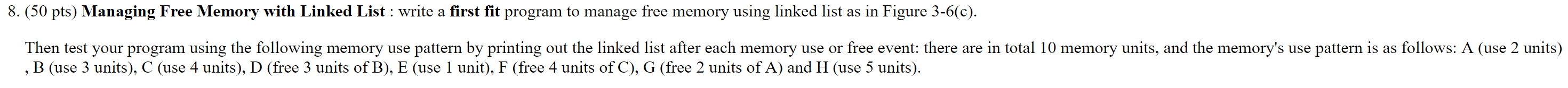 Solved 8. (50 pts) Managing Free Memory with Linked List : | Chegg.com
