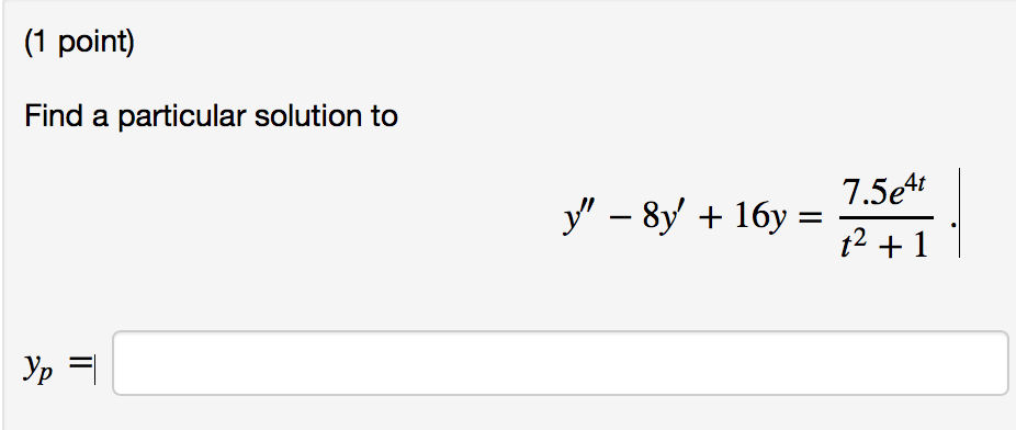 Solved Find a particular solution to y" - 8y' + 16y = 7.5 | Chegg.com