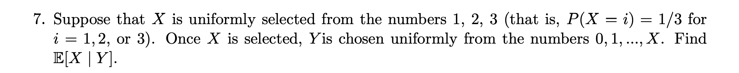 Solved 7. Suppose that X is uniformly selected from the | Chegg.com