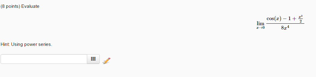 Solved Evaluate lim_x rightarrow 0 cos(x) - 1 + x^2/2/8x^4 | Chegg.com