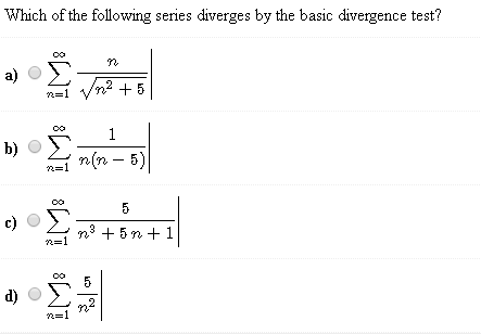 Solved Which of the following series diverges by the basic | Chegg.com