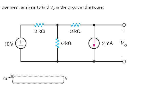 Solved Use mesh analysis to find V_o in the circuit in the | Chegg.com
