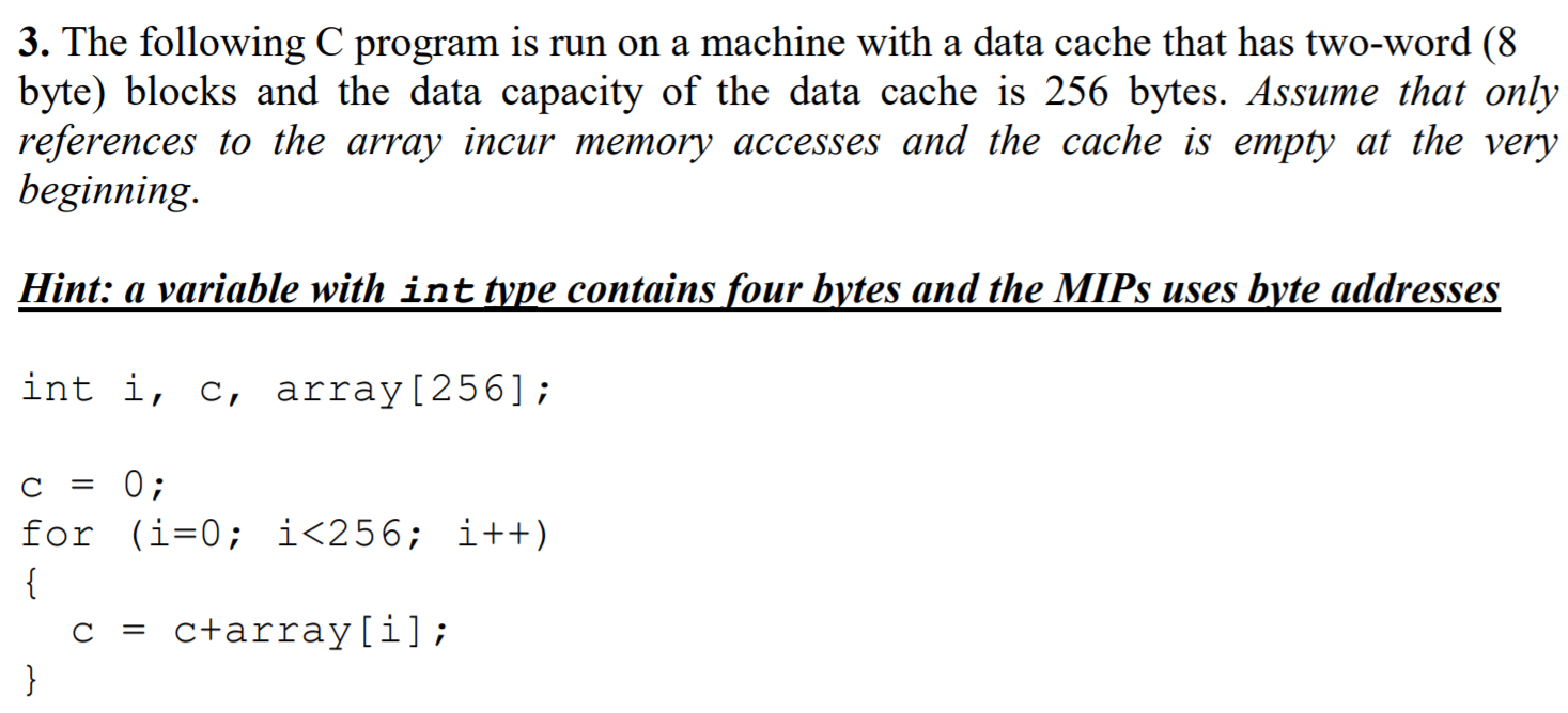 Solved 3. The following C program is run on a machine with a | Chegg.com