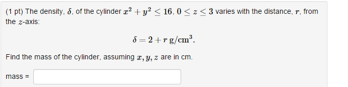 Solved Triple Integral (1 pt) The density delta of the | Chegg.com