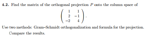 Solved Find the matrix of the orthogonal projection P onto | Chegg.com