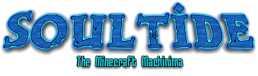 ⊗ SoulTide ⊗ The Minecraft Machinima ⊗Actors Wanted