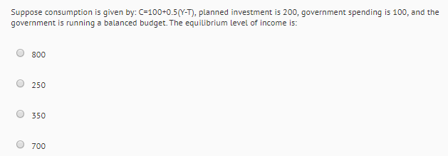 Solved Suppose consumption is given by: C=100+0.5(Y-T), | Chegg.com