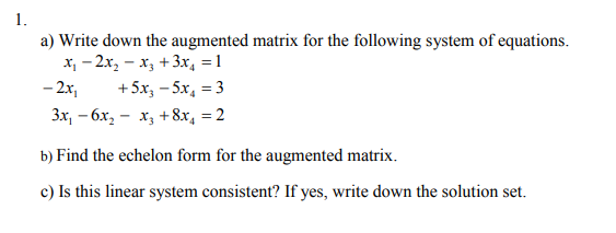 Solved a) Write down the augmented matrix for the following | Chegg.com