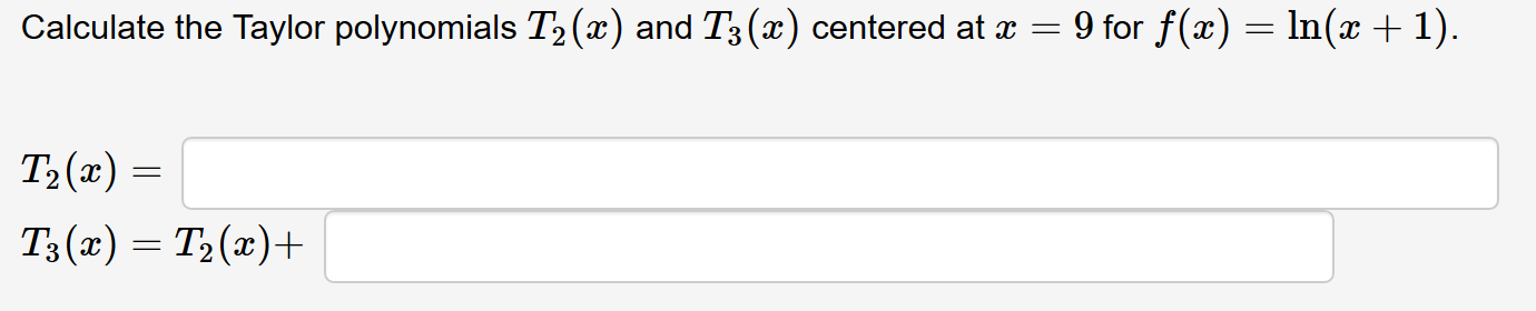 Solved Calculate the Taylor polynomials T2(x) and T3(x) | Chegg.com
