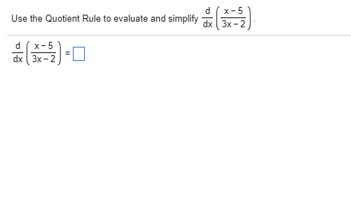 Solved Use the Quotient Rule to evaluate and simplify dx | Chegg.com