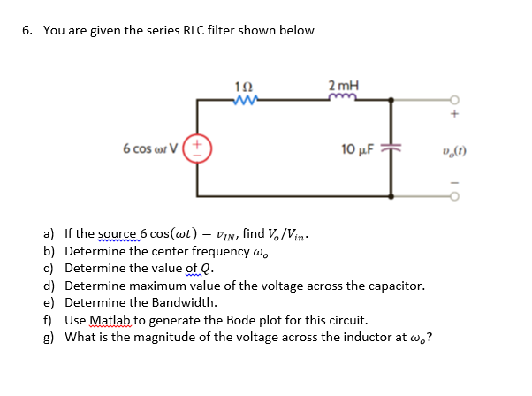 Solved You are given the series RLC filter shown below 1Ω 2 | Chegg.com