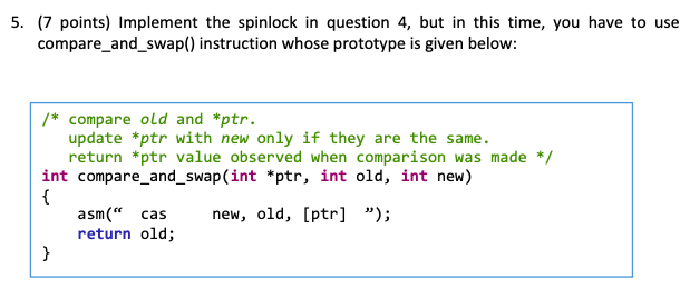 5. (7 points) Implement the spinlock in question 4, | Chegg.com