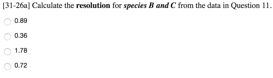 Solved Calculate the resolution for species B and C from the | Chegg.com