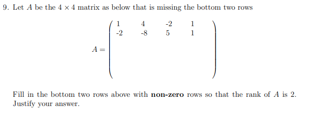 Solved 9. Let A be the 4 x 4 matrix as below that is missing | Chegg.com