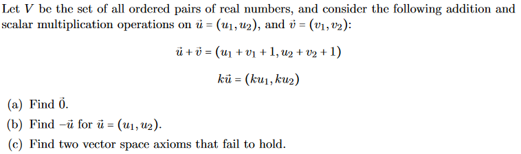 Solved Let V be the set of all ordered pairs of real | Chegg.com