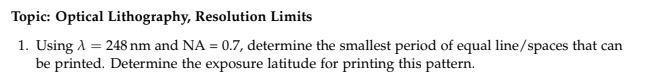 Solved Topic: Optical Lithography, Resolution Limits 1. | Chegg.com