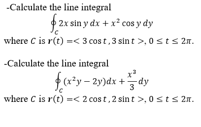 Solved -Calculate the line integral 2x siny dx + x2 cos y dy | Chegg.com