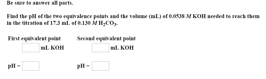 Solved Be sure to answer all parts Find the pH of the two | Chegg.com