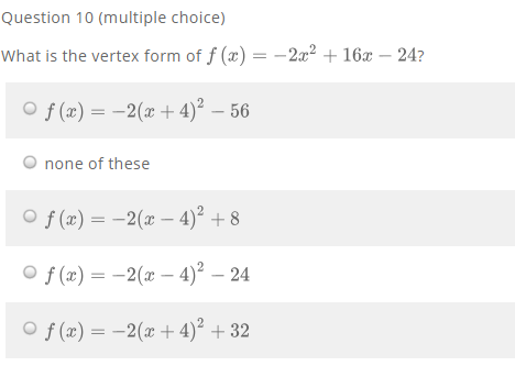 Solved What is the vertex form of f (x) =-2x2 + 16x-24? O | Chegg.com