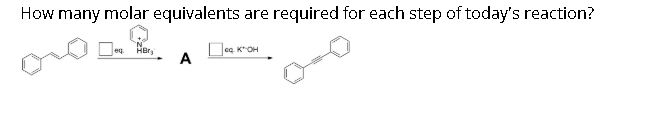 Solved How many molar equivalents are required for each step | Chegg.com