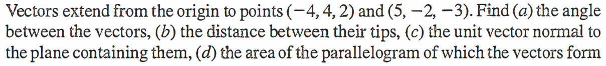 Solved Vectors extend from the origin to points (-4, 4,2) | Chegg.com