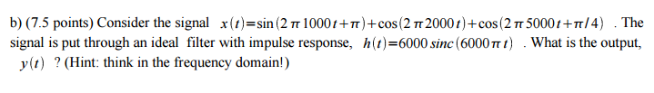 Solved Consider the signal x(t)=sin(2 pi 1000t + pi)+cos|2 | Chegg.com