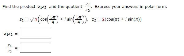 Solved Z1 Find the product z1z2 and the quotient . Z2 | Chegg.com