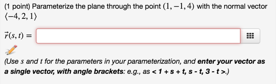 Solved Parameterize the plane through the point... with the | Chegg.com