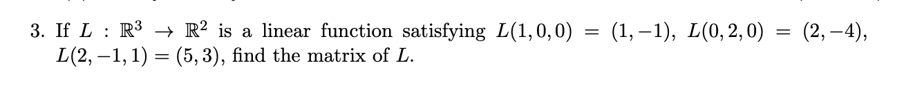 Solved 3. If L : R3 + R2 is a linear function satisfying | Chegg.com