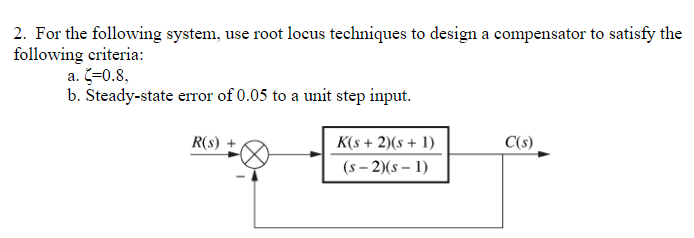 Solved 2. For the following system, use root locus | Chegg.com