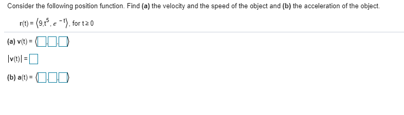 Solved Consider The Following Position Function Find A