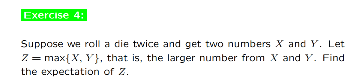 Solved Exercise 4: Suppose we roll a die twice and get two | Chegg.com