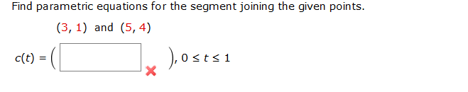 Solved Find parametric equations for the segment joining the | Chegg.com