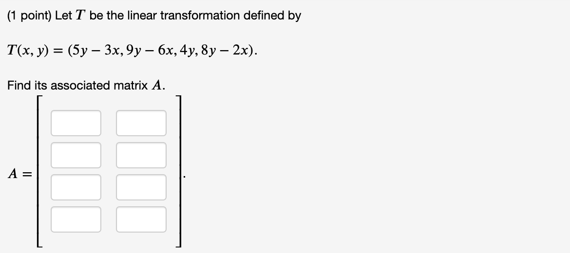 Solved 1 Point Let T Be The Linear Transformation Defined